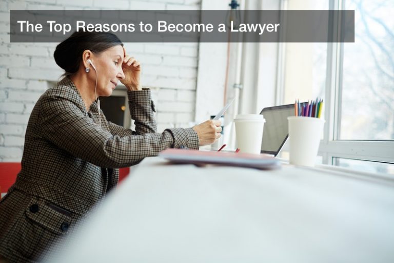 The Top Reasons to Become a Lawyer - Legal Magazine The Top Reasons to Become a Lawyer - Legal Magazine