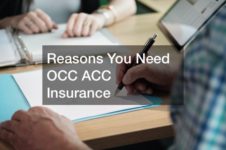 Reasons You Need OCC ACC Insurance - Legal Magazine